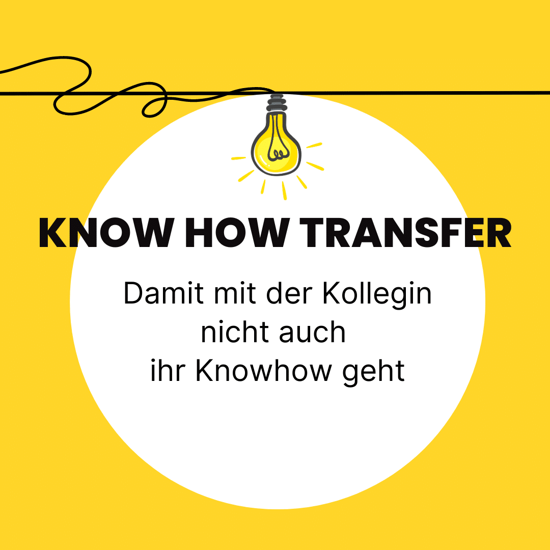 Damit mit der Kollegin nicht auch ihr Knowhow geht - Knowhow-Transfer 1 ...
